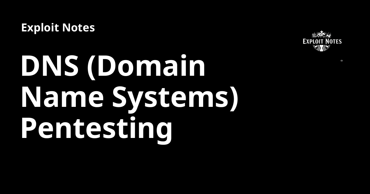 Dns Domain Name Systems Pentesting Exploit Notes