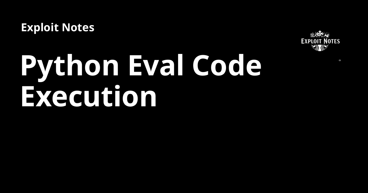 Python Eval Code Execution Exploit Notes