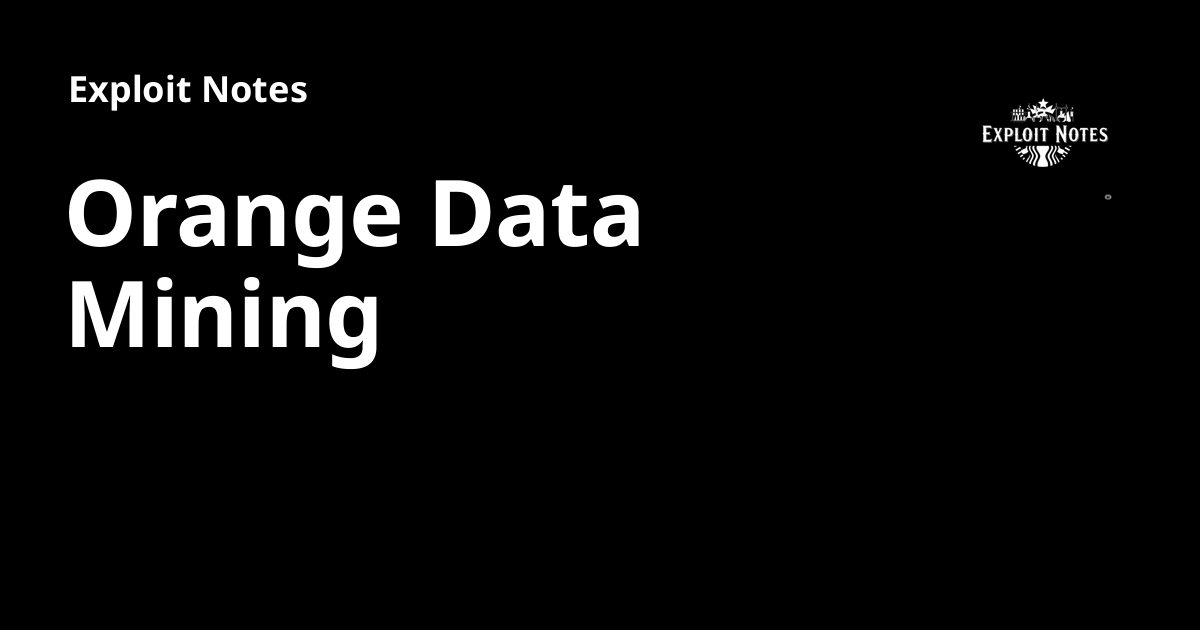 Orange Data Mining - Exploit Notes