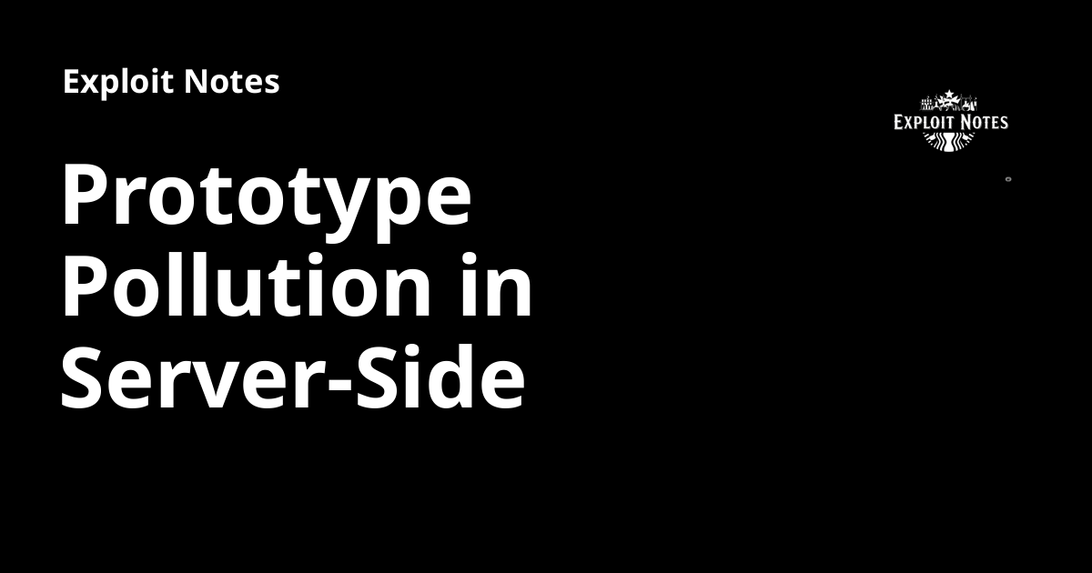 Prototype Pollution In Server Side Exploit Notes